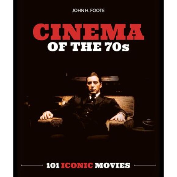 John Foote | Other | Cinema Of The 7s 01 Iconic Movies John Foote ...